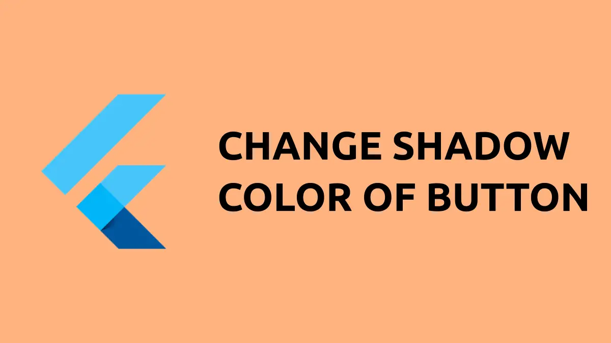 How To Change Shadow Color Of Elevated Button In Flutter